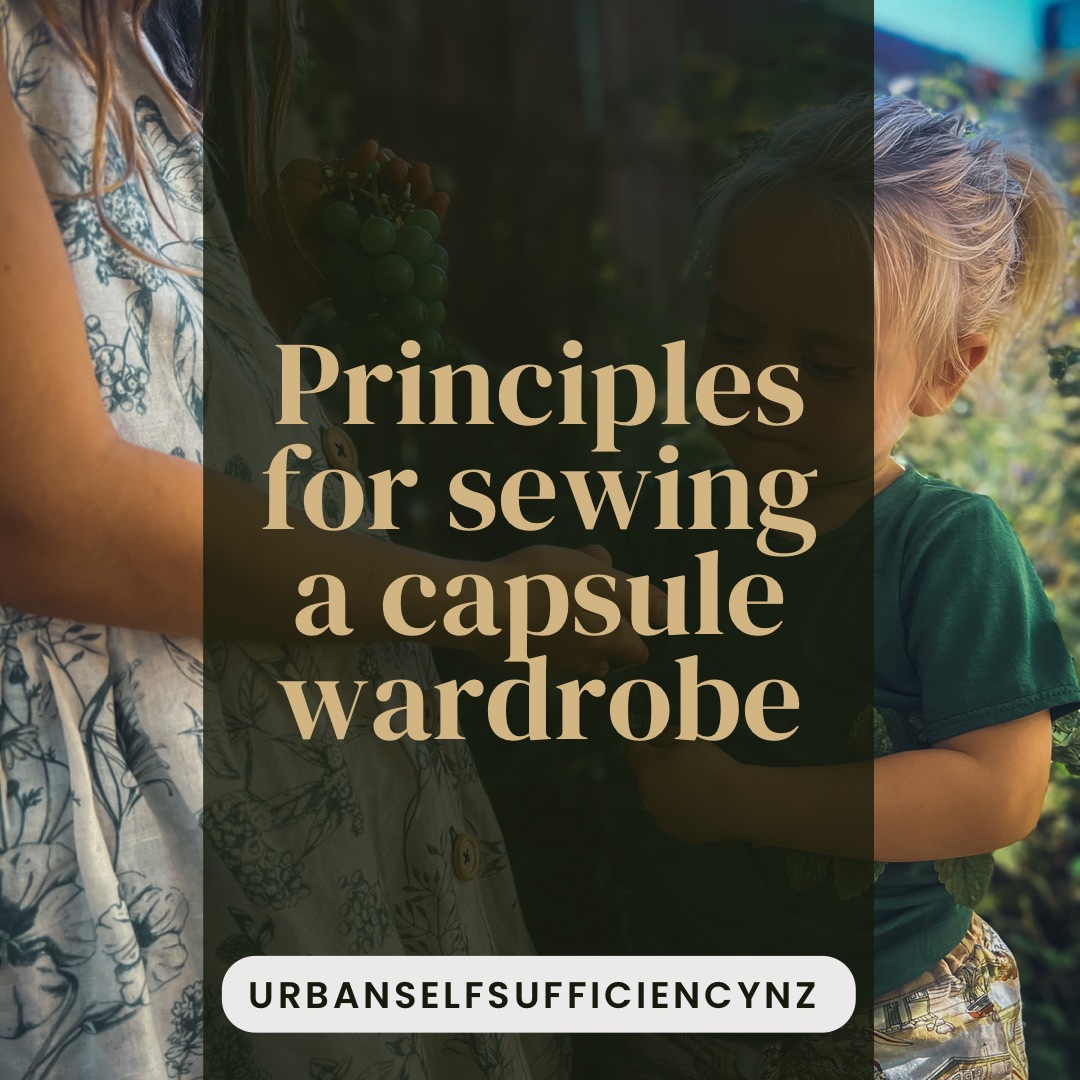 Principles for sewing a capsule wardrobe – Urban Self Sufficiency NZ
